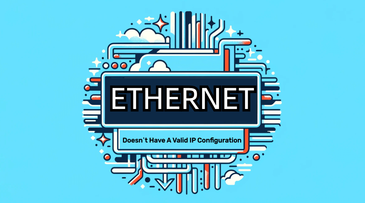 Ethernet Doesnt Have A Valid Ip Configuration How To Fix Blog Ipoasis